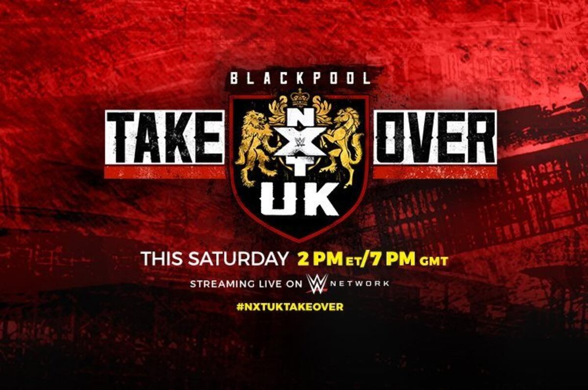 NXT UK TakeOver: Blackpool: Live Stream, WWE Network Start Time and ...